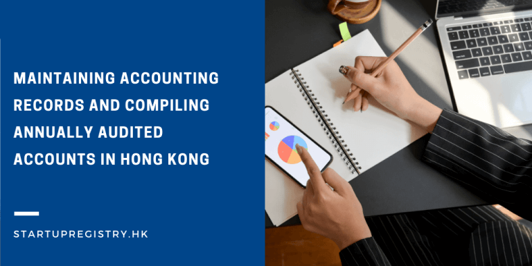 Accounting Records & Annually Audited Accounts in Hong Kong | Startupr