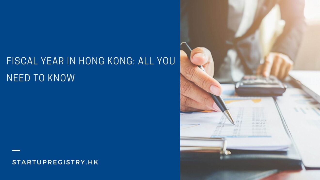 Fiscal Year in Hong Kong: All you need to know | Startupregistry